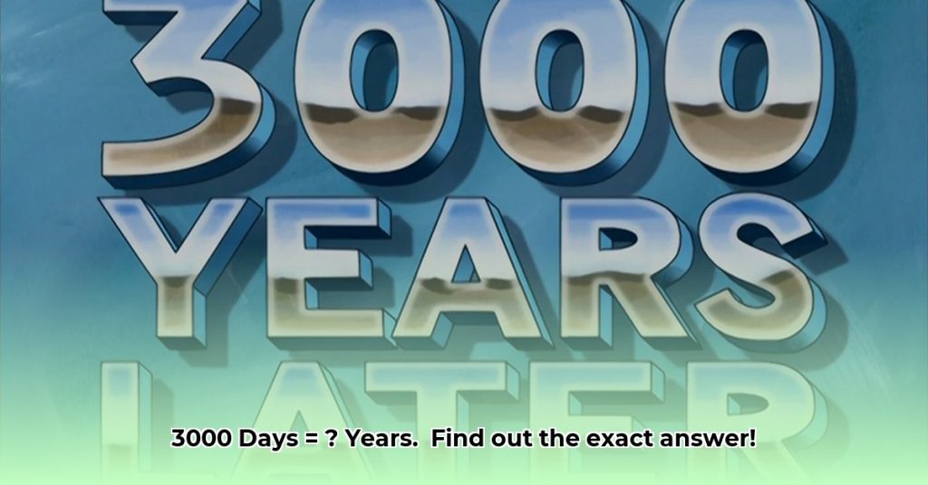 How Many Years is 3000 Days? (Exact Answer + Easy Explanation ...