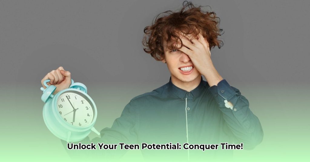Master Time Management for Teens: Achieve Goals, Reduce Stress ...